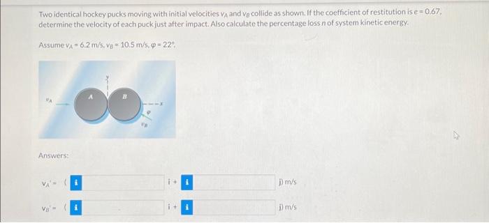 Solved Two identical hockey pucks moving with initial | Chegg.com