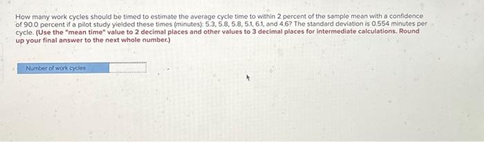 Solved How many work cycles should be timed to estimate the | Chegg.com