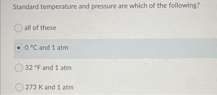 Solved Standard temperature and pressure are which of the | Chegg.com