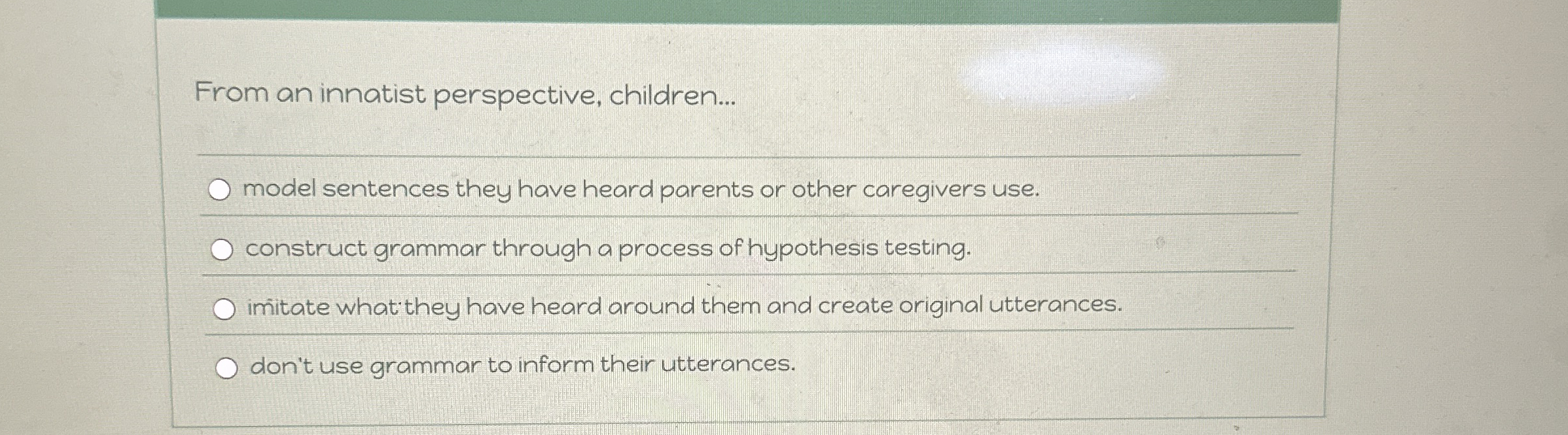 Solved From an innatist perspective, children...model | Chegg.com