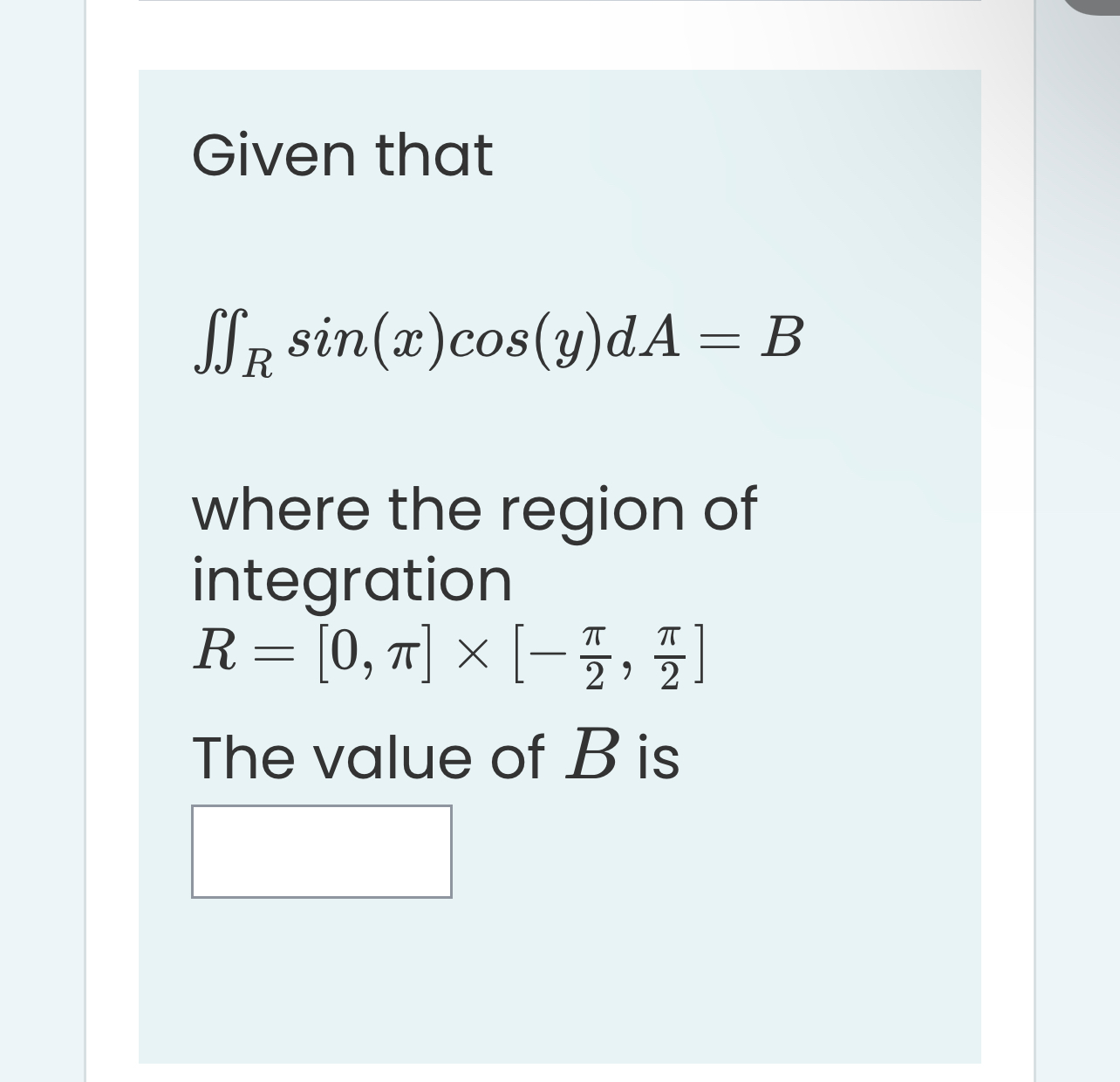 Solved Given that∬Rsin(x)cos(y)dA=Bwhere the region of | Chegg.com