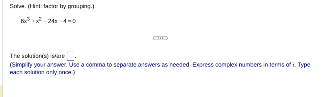 Solved Solve. (Hint: factor by grouping.)6x3+x2-24x-4=0The | Chegg.com