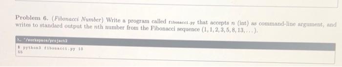Solved Problem 6. (Fibonacci Number) Write a program called | Chegg.com