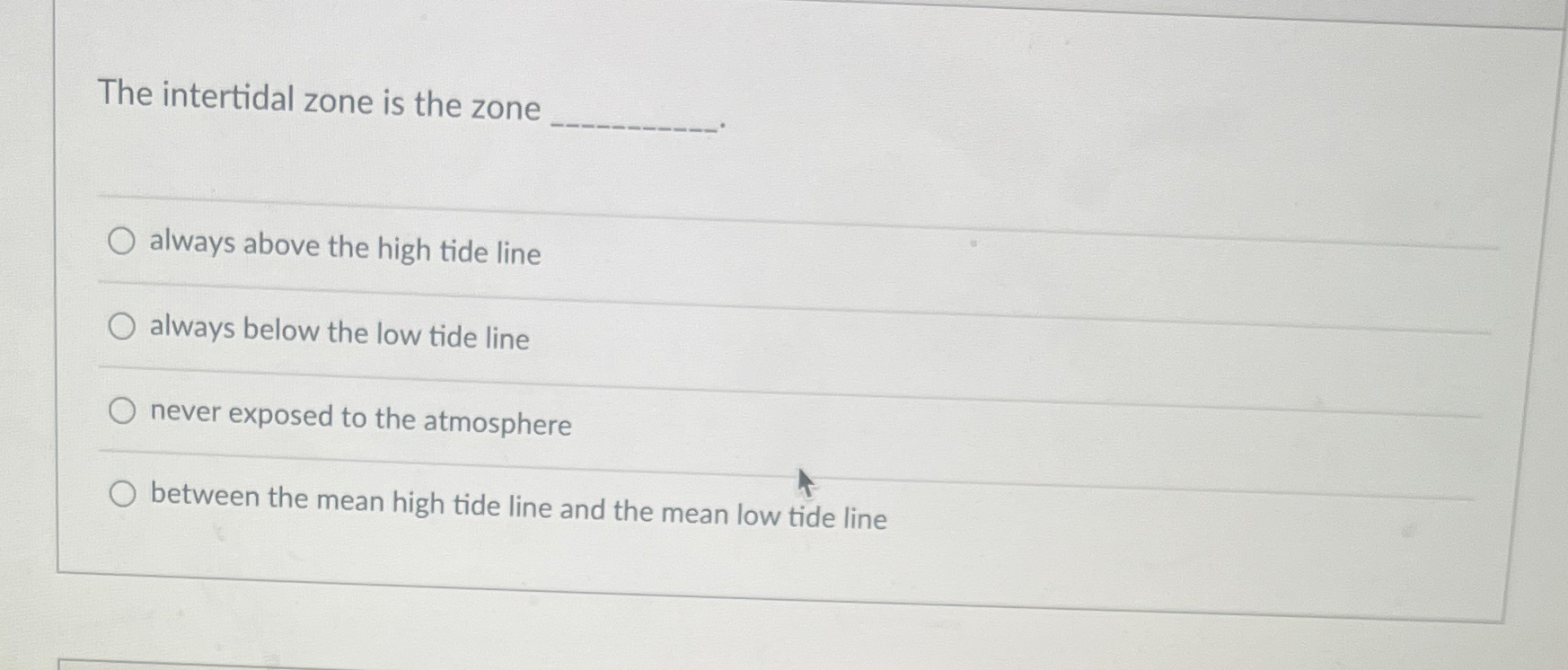Solved The intertidal zone is the zonealways above the high | Chegg.com