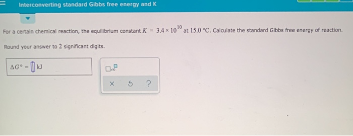 Solved Interconverting standard Gibbs free energy and K For | Chegg.com