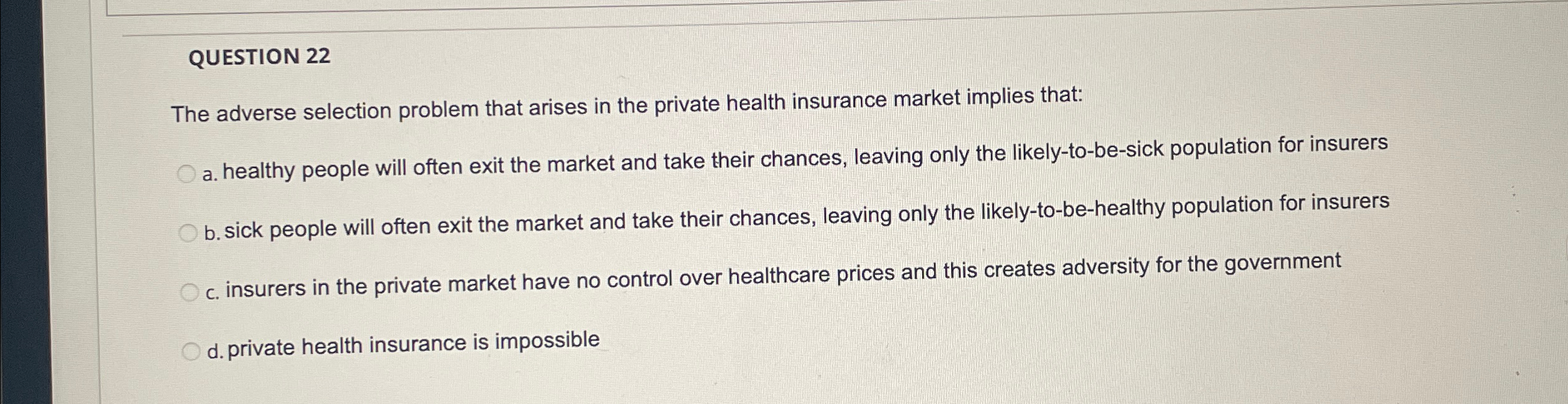 Solved QUESTION 22The adverse selection problem that arises | Chegg.com