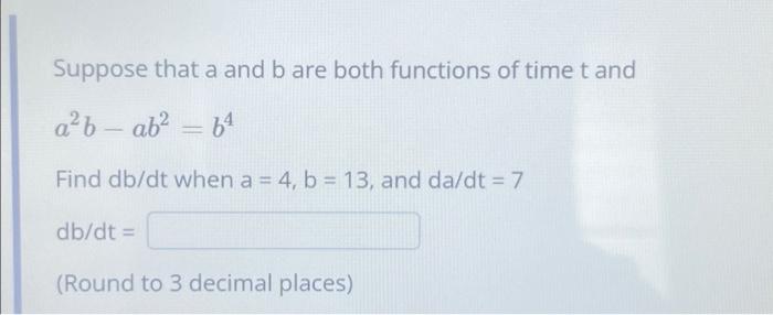 Solved Suppose that a and b are both functions of time t and | Chegg.com