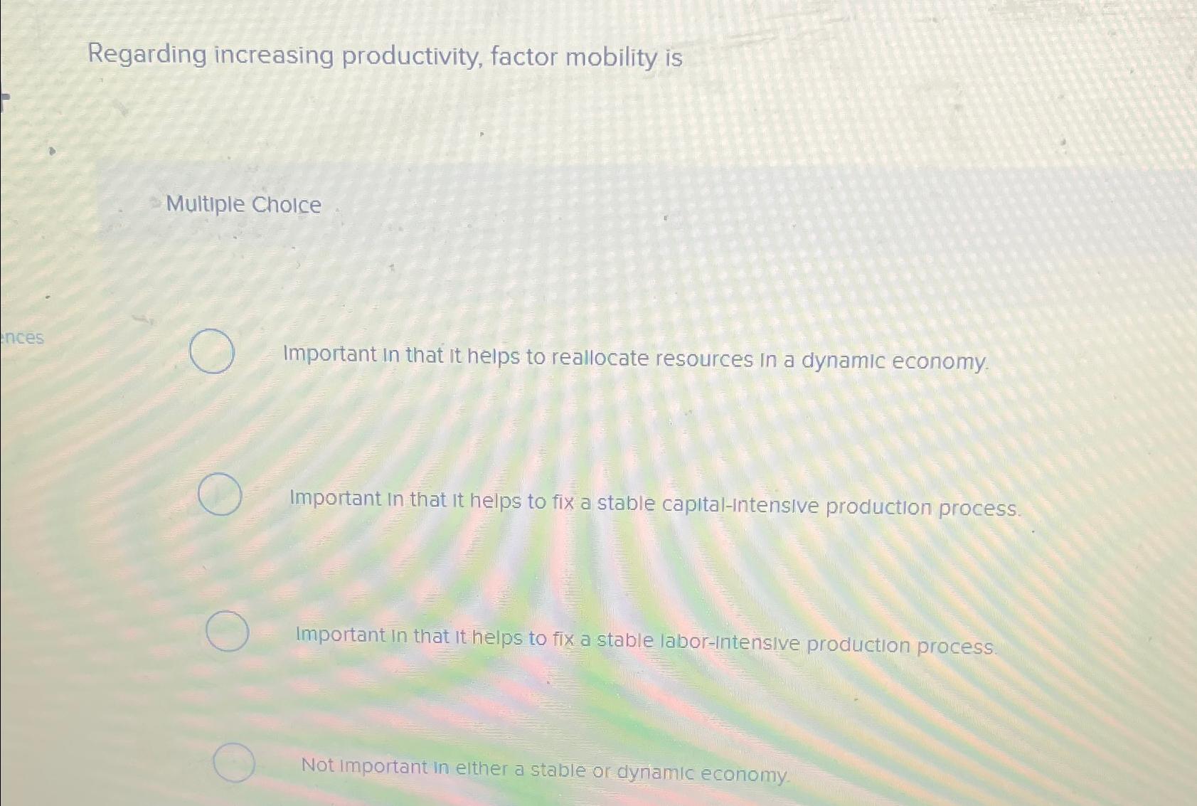 Solved Regarding increasing productivity, factor mobility | Chegg.com