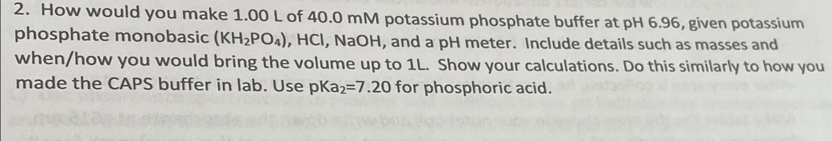 Solved BIOCHEM How would you make 1.00L ﻿of 40.0mM | Chegg.com