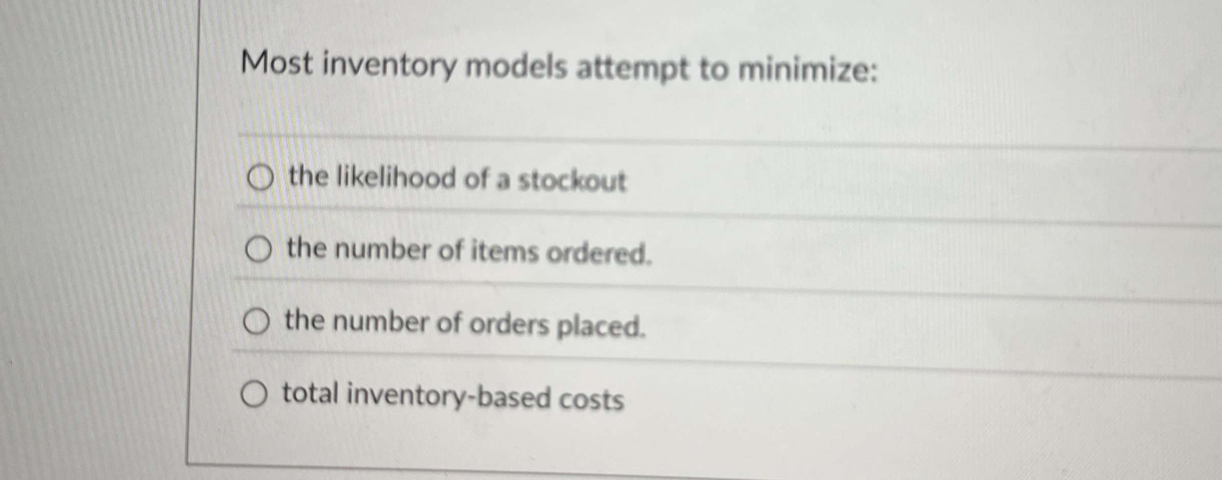 Solved Most inventory models attempt to minimize:the number | Chegg.com