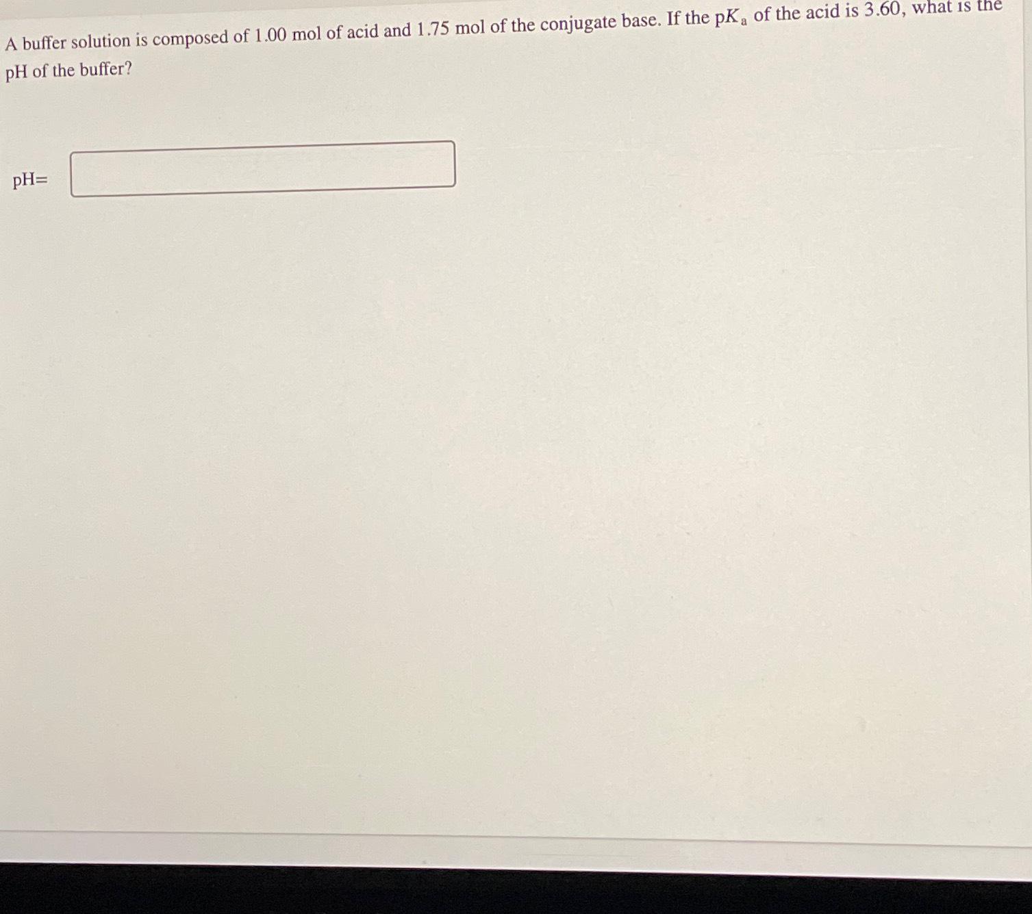 A buffer solution is composed of 1.00mol of acid and | Chegg.com