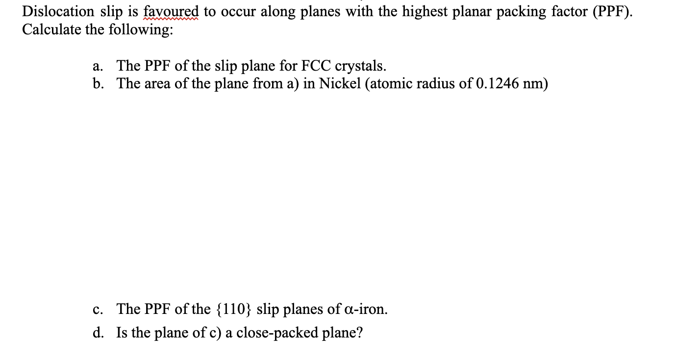 Solved ∴ ﻿Why does dislocation slip take place on closed | Chegg.com
