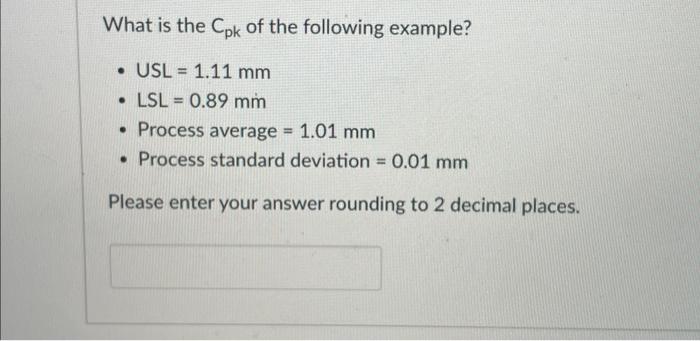 Solved What is the Cpk of the following example? - USL=1.11 | Chegg.com