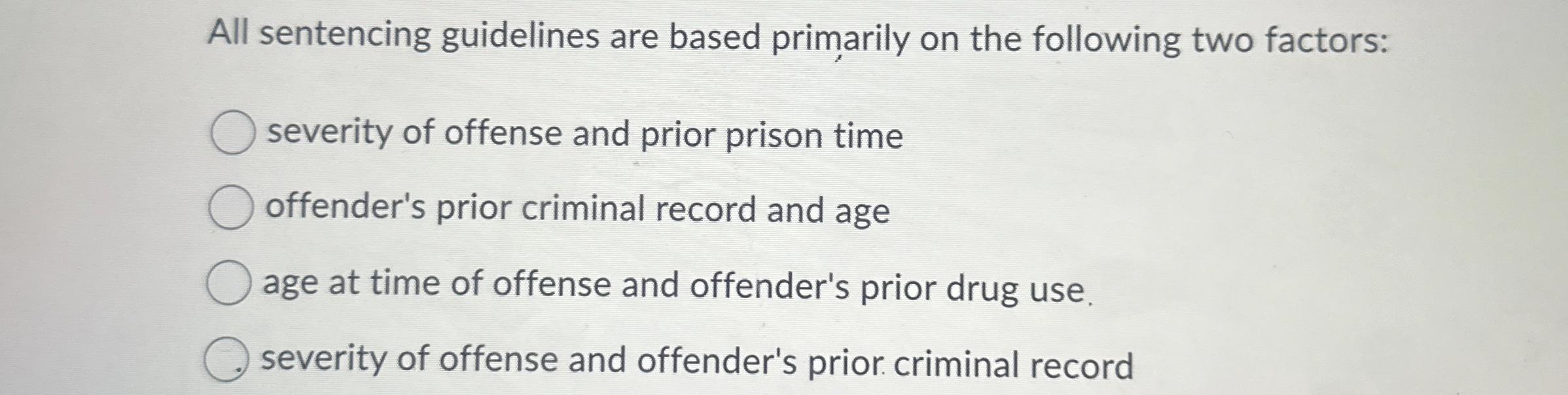Solved All sentencing guidelines are based primarily on the | Chegg.com