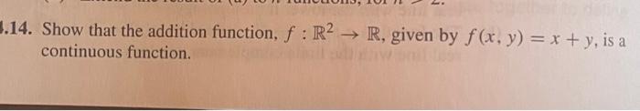 Solved 14. Show that the addition function, f:R2→R, given by | Chegg.com