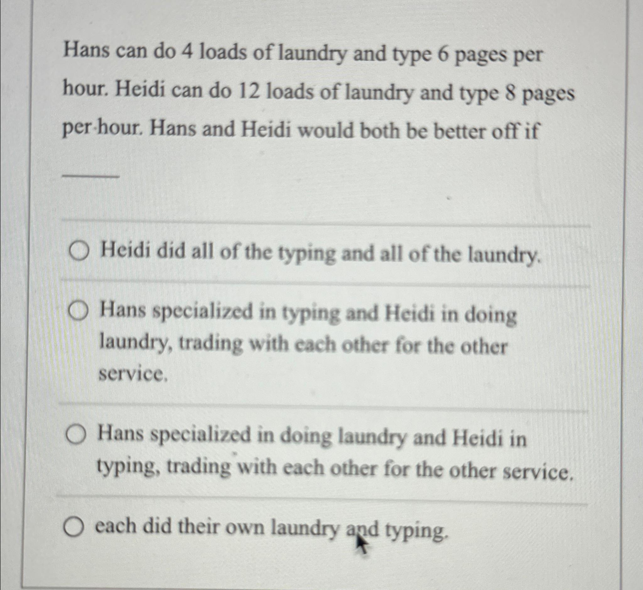 Solved Hans can do 4 ﻿loads of laundry and type 6 ﻿pages per | Chegg.com