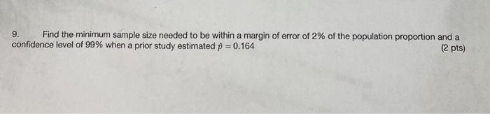Solved 9. Find the minimum sample size needed to be within a | Chegg.com