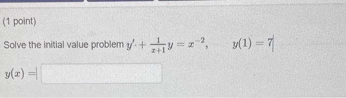 Solved Solve the initial value problem y′+x+11y=x−2,y(1)=7 | Chegg.com