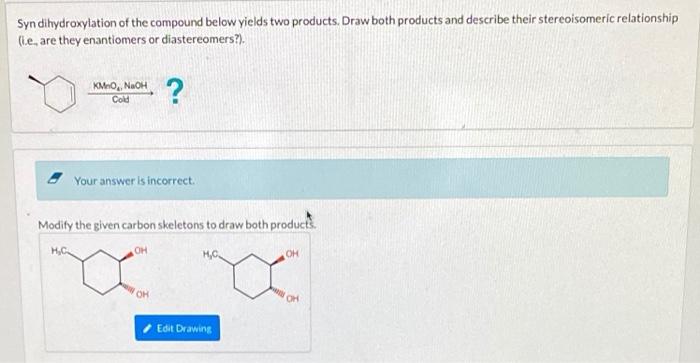 Solved Syn dihydroxylation of the compound below yields two | Chegg.com