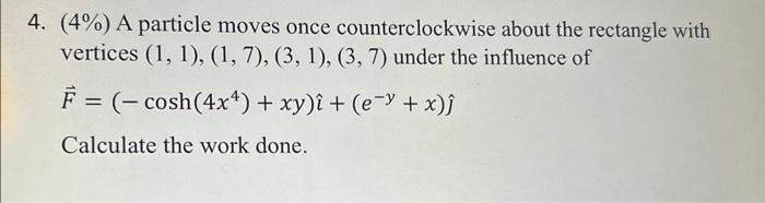 Solved (4%) A particle moves once counterclockwise about the | Chegg.com