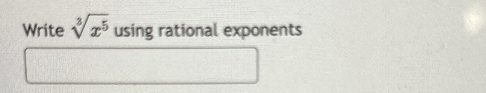 Solved Write x53 ﻿using rational exponents | Chegg.com