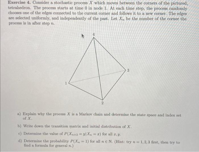 Solved Exercise 4. Consider a stochastic process X which | Chegg.com Solved Exercise 4. Consider a stochastic process X which | Chegg.com