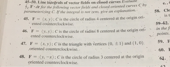 Solved 45-50. Line integrals of vector fields on closed | Chegg.com