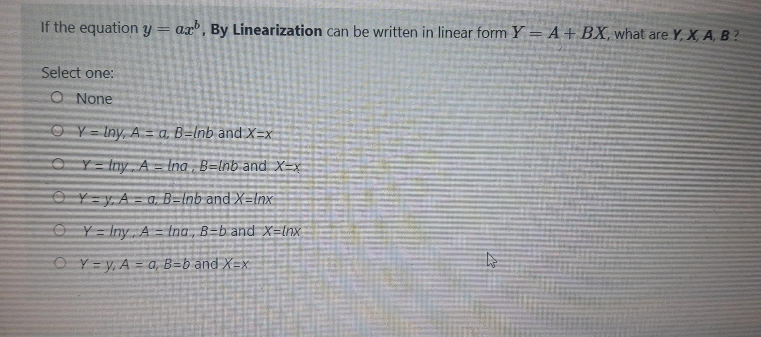 Solved If the equation y = axb, By Linearization can be | Chegg.com