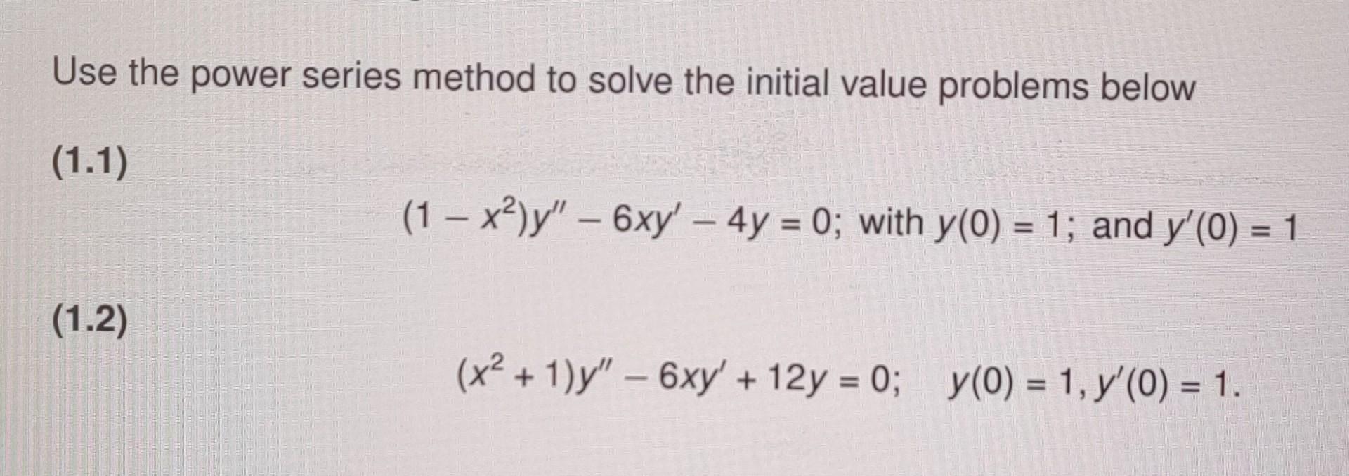 Solved Use the power series method to solve the initial | Chegg.com