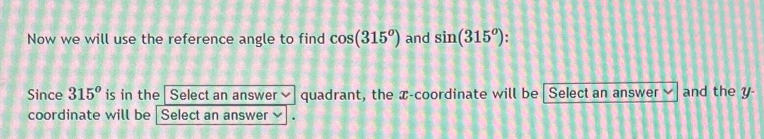 Solved Now we will use the reference angle to find cos(315°) | Chegg.com