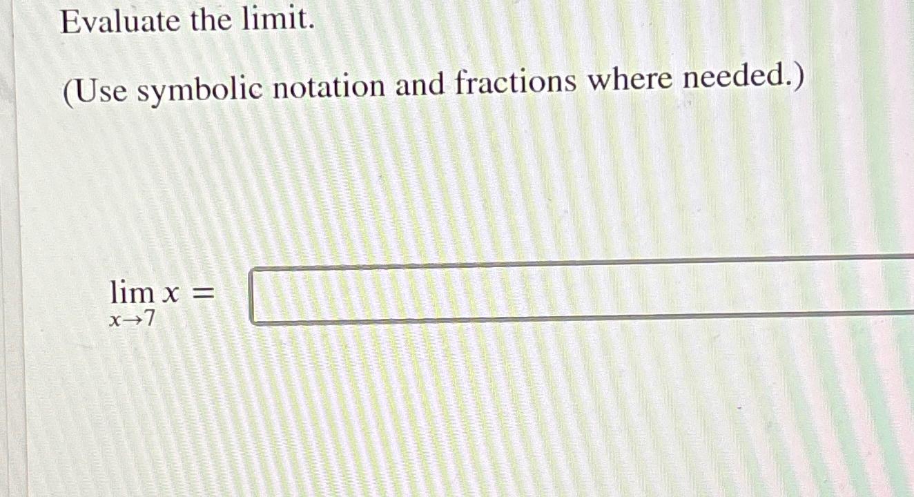 Solved Evaluate the limit.(Use symbolic notation and | Chegg.com