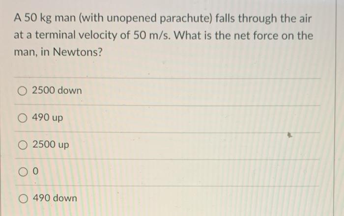 Solved A 50 kg man (with unopened parachute) falls through | Chegg.com