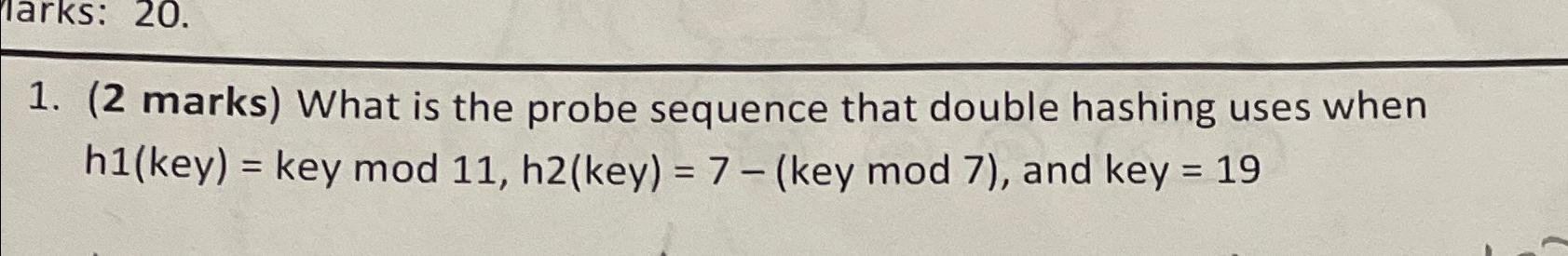(2 ﻿marks) ﻿What is the probe sequence that double | Chegg.com
