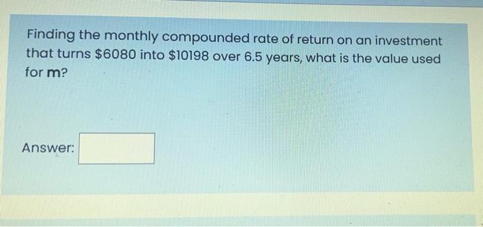 Solved What monthly compounded rate of return is required to | Chegg.com