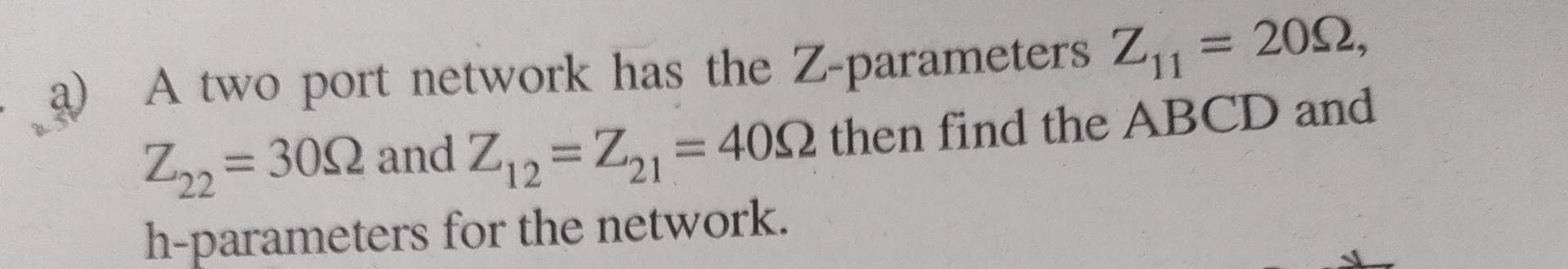 Solved a) ﻿A two port network has the Z-parameters | Chegg.com