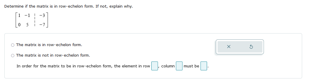 Solved Determine if the matrix is in row-echelon form. If | Chegg.com