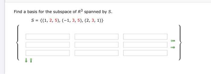 Solved Find a basis for the subspace of R3 spanned by S. S = | Chegg.com