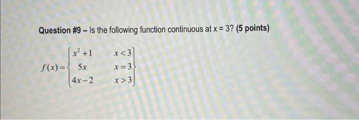 Solved Question \#9- Is the following function continuous at | Chegg.com
