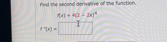 Solved Find the second derivative of the function. | Chegg.com