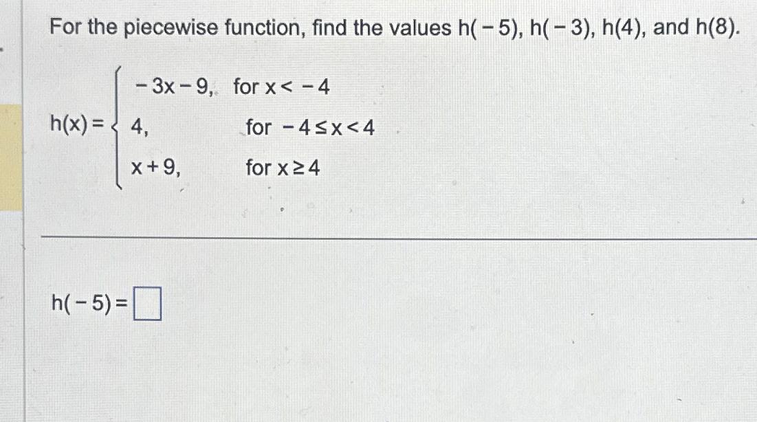 Solved For the piecewise function, find the values | Chegg.com