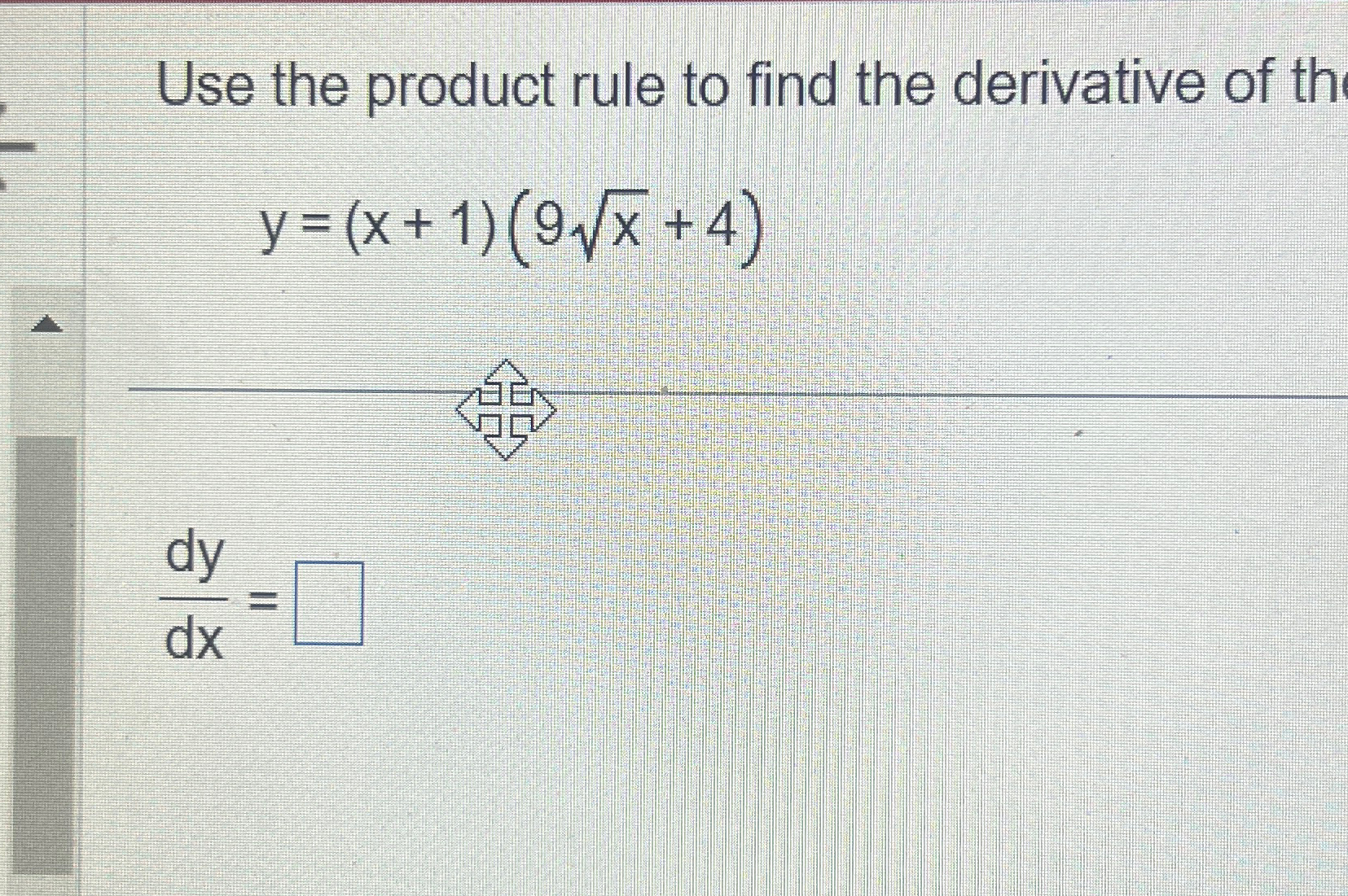 Solved Use the product rule to find the derivative of | Chegg.com