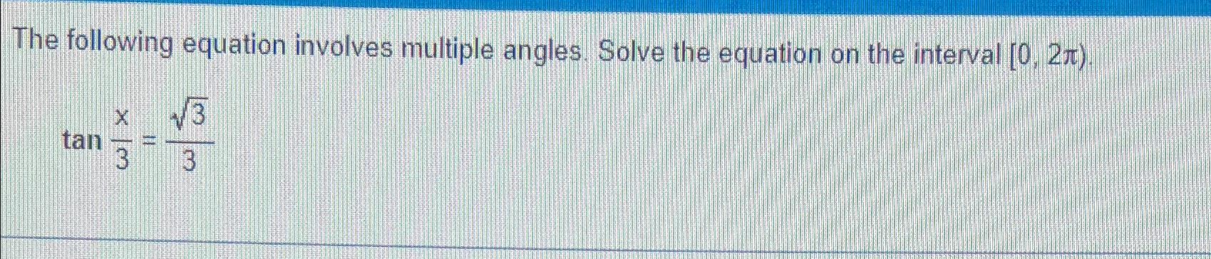 Solved The following equation involves multiple angles. | Chegg.com