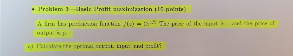 Solved • Problem 3—Basic Profit maximization (10 points) A | Chegg.com