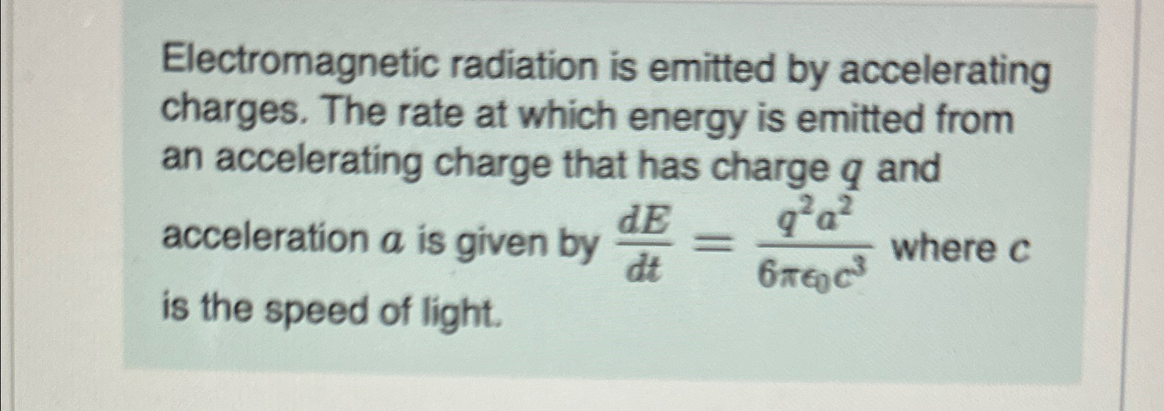 Solved Electromagnetic radiation is emitted by accelerating | Chegg.com