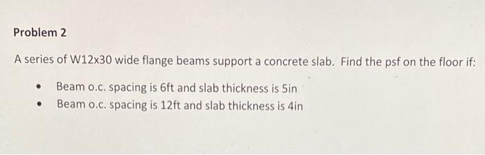 Solved Problem 2 A series of W12x30 wide flange beams | Chegg.com