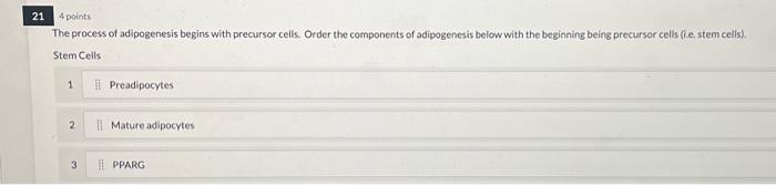 Solved 4 points The process of adipogenesis begins with | Chegg.com