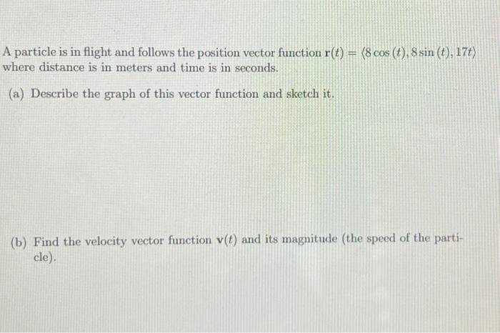 Solved A particle is in flight and follows the position | Chegg.com