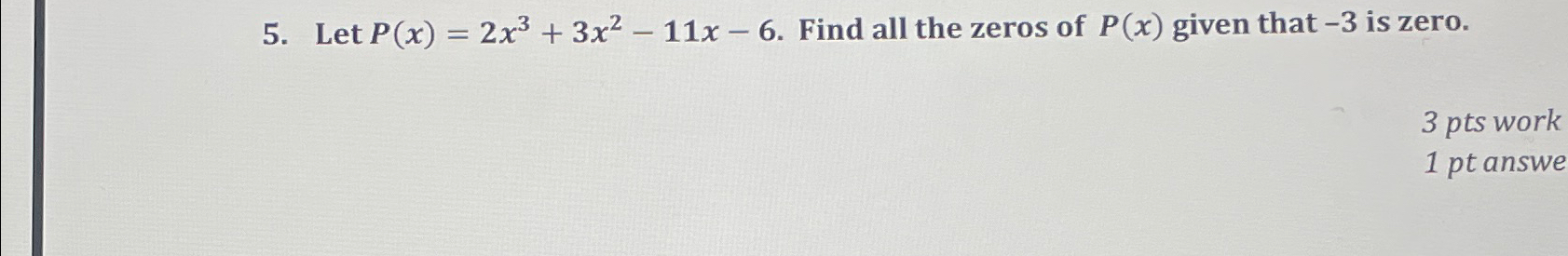 Solved Let P(x)=2x3+3x2-11x-6. ﻿Find all the zeros of P(x) | Chegg.com