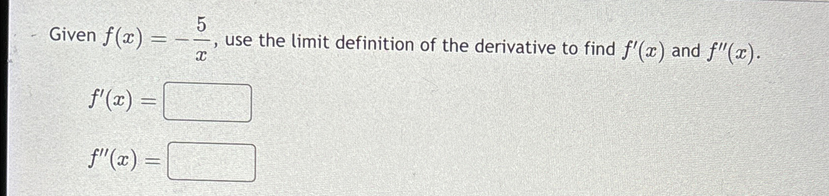 Solved Given f(x)=-5x, ﻿use the limit definition of the | Chegg.com