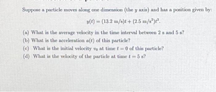Solved Suppose a particle moves along one dimension (the y | Chegg.com
